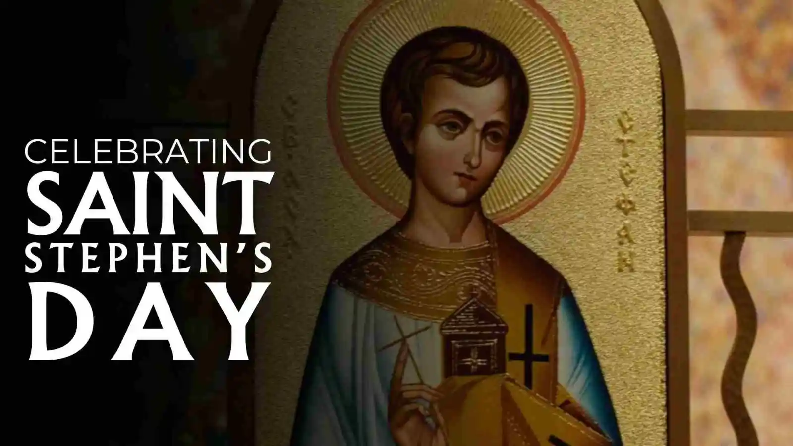 St. Stephen’s Day 2025 – History, Traditions & Festivities